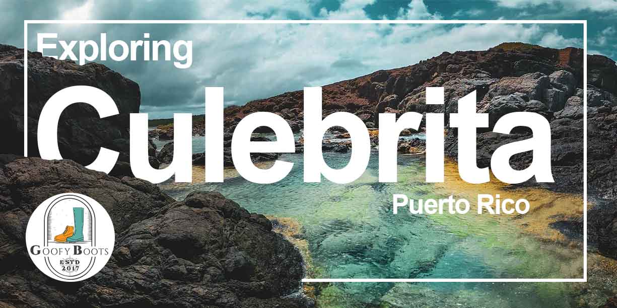 The Ultimate Culebrita Travel guide! - Goofy Boots Travel